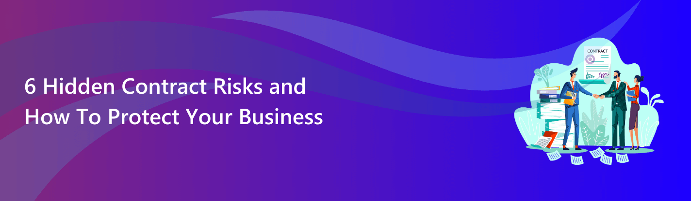 6 Hidden Contract Risk and How To Protect Your Business - Apps 365